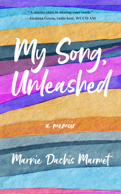On Tour 10/17/23-11/30/23 “My Song, Unleashed” by Marnie Dachis Marmet ...